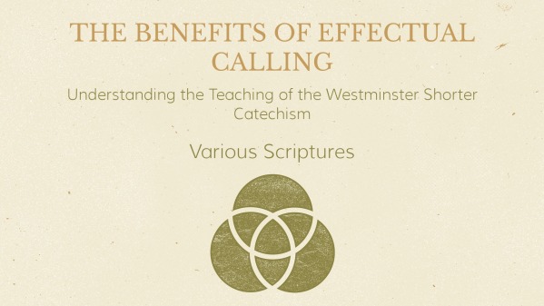 The Benefits of Effectual Calling - Logos Sermons