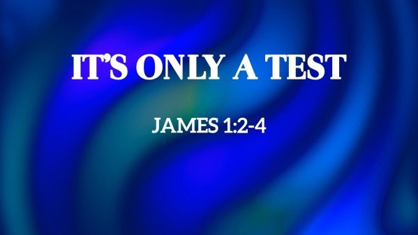 It's Only A Test - Logos Sermons