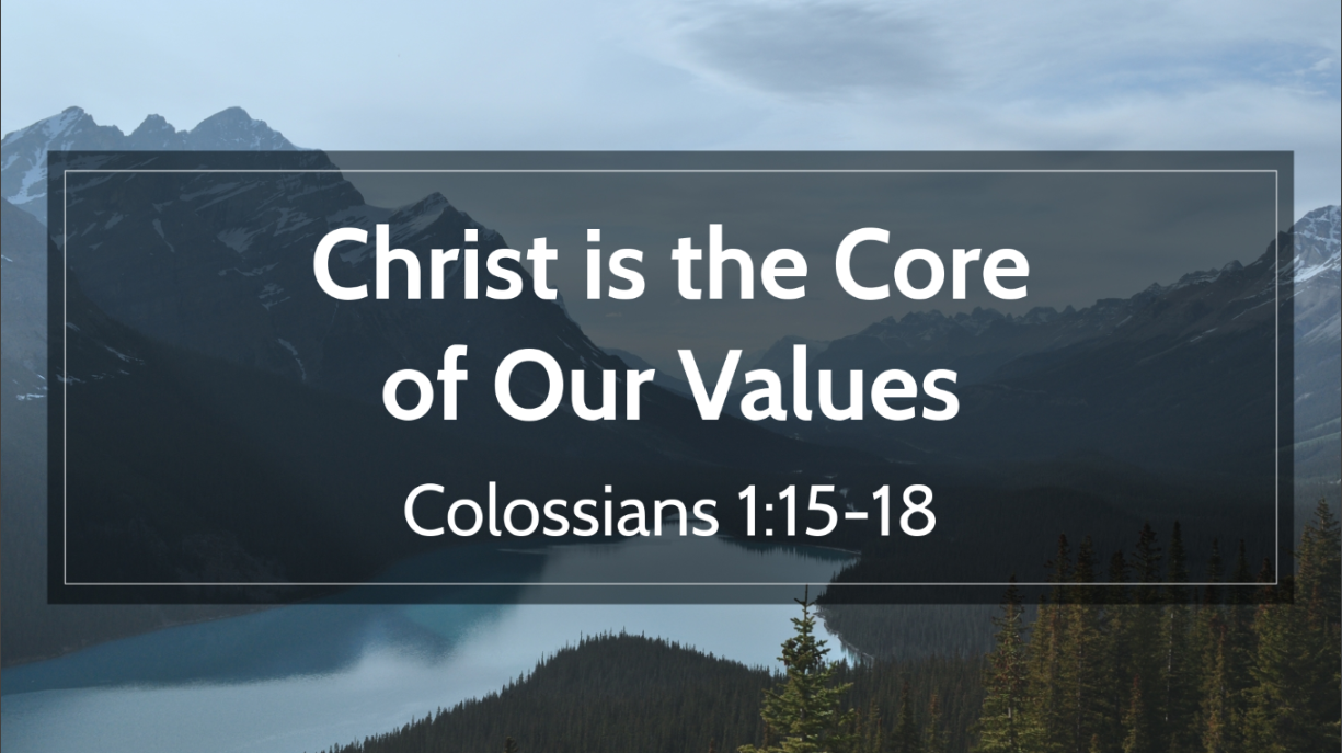 Jesus Christ is the Core of Our Vaules - Logos Sermons
