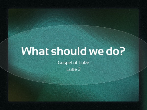 What should we do? - Logos Sermons