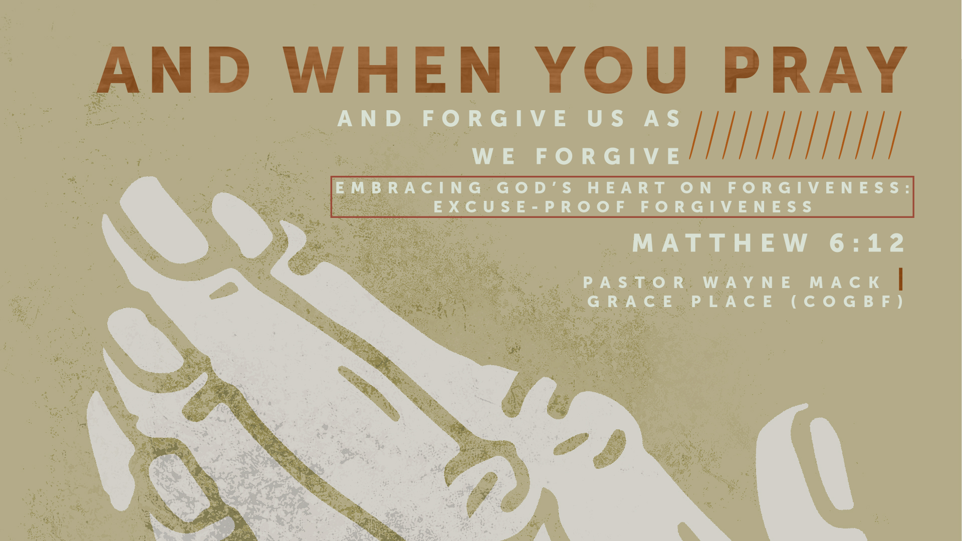 And When You Pray | And Forgive Us As We Forgive (Part 8.6) Embracing ...