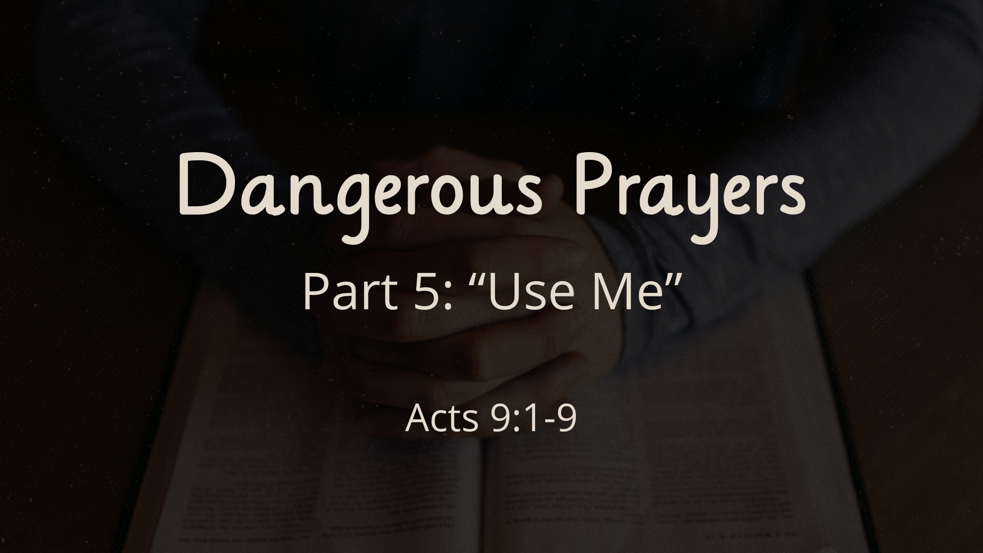 Dangerous Prayers, Part 5: Use Me - June 13th, 2021 - Logos Sermons