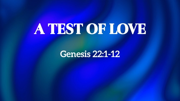 A Test Of Love - Logos Sermons