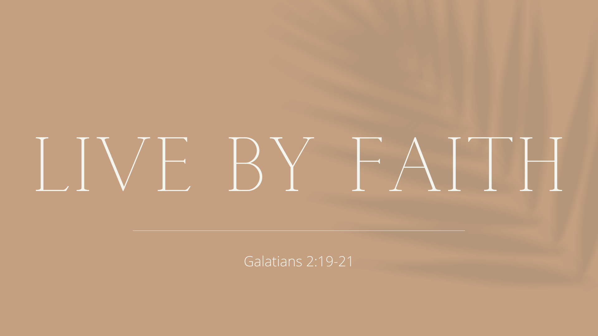 Galatians 2:19-21 | Live By Faith - Logos Sermons