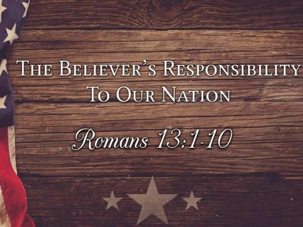 The Believer's Responsibility To Our Nation - Logos Sermons The Believer's Responsibility To Our Nation - Logos Sermons
