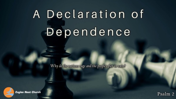 A Declaration of Dependence - Logos Sermons