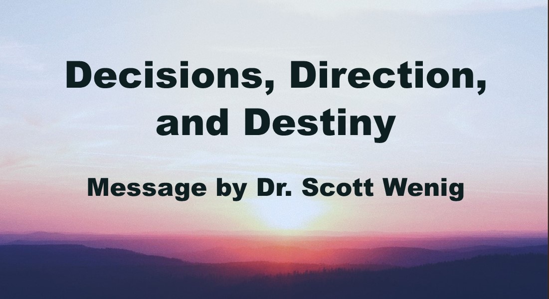 Decisions, Direction, and Destiny - Logos Sermons