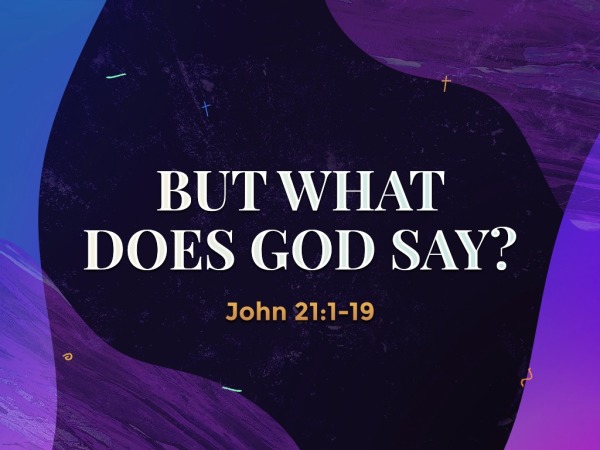 But What Does God Say? - Logos Sermons