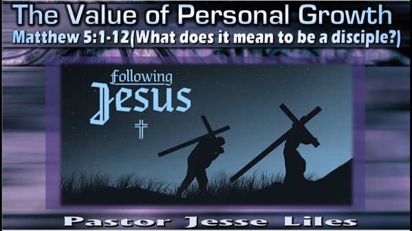 210711 The Value of Personal Growth; Matthew 5:1-12 (What does it mean ...