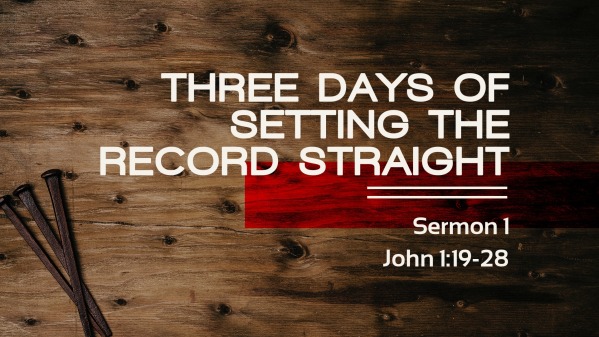 Three Days Of Setting The Record Straight - Logos Sermons