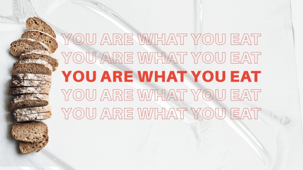 You Are What You Eat - Logos Sermons