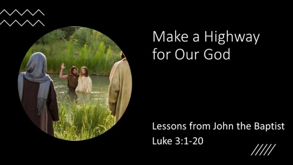Make a Highway for Our God - Luke 3:5-6 - Logos Sermons