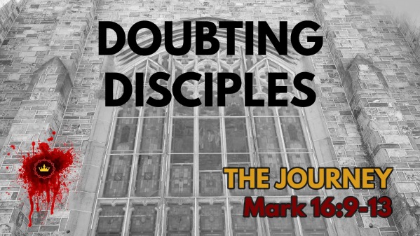 Doubting Disciple: Mark 16:9-13 - Logos Sermons