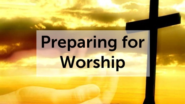 Preparing for Worship - Logos Sermons