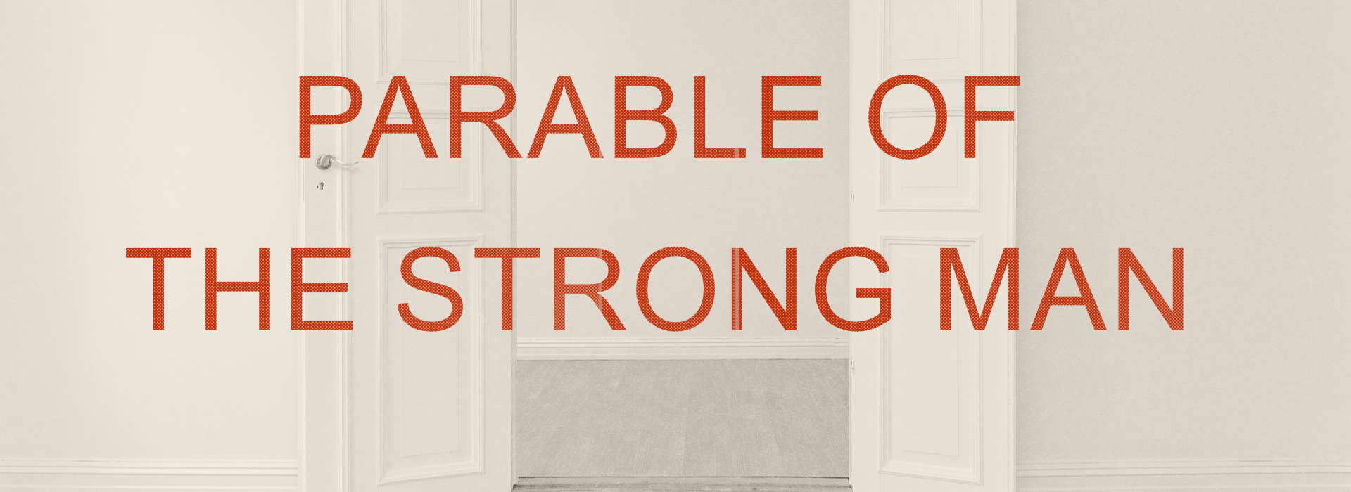Parable of the Strong Man (Evening) - Logos Sermons