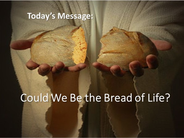 Could We Be the Bread of Life? - Logos Sermons