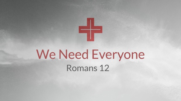 We Need Everyone - Logos Sermons