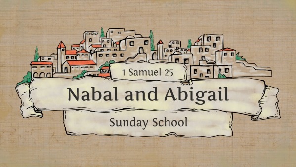 I Samuel 25 - Nabal and Abigail - Faithlife Sermons