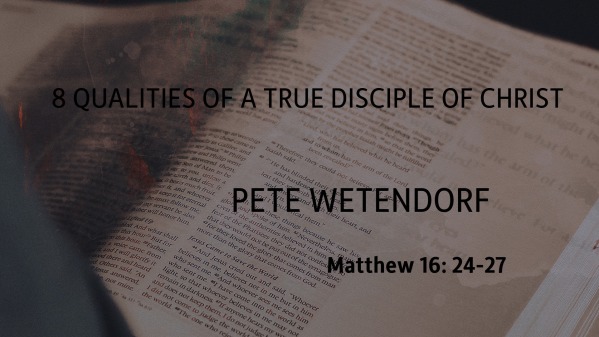 8 Qualities of a True Disciple of Christ - Logos Sermons