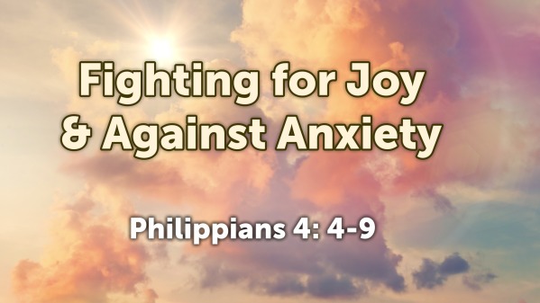 Fighting for Joy & Against Anxiety - Logos Sermons