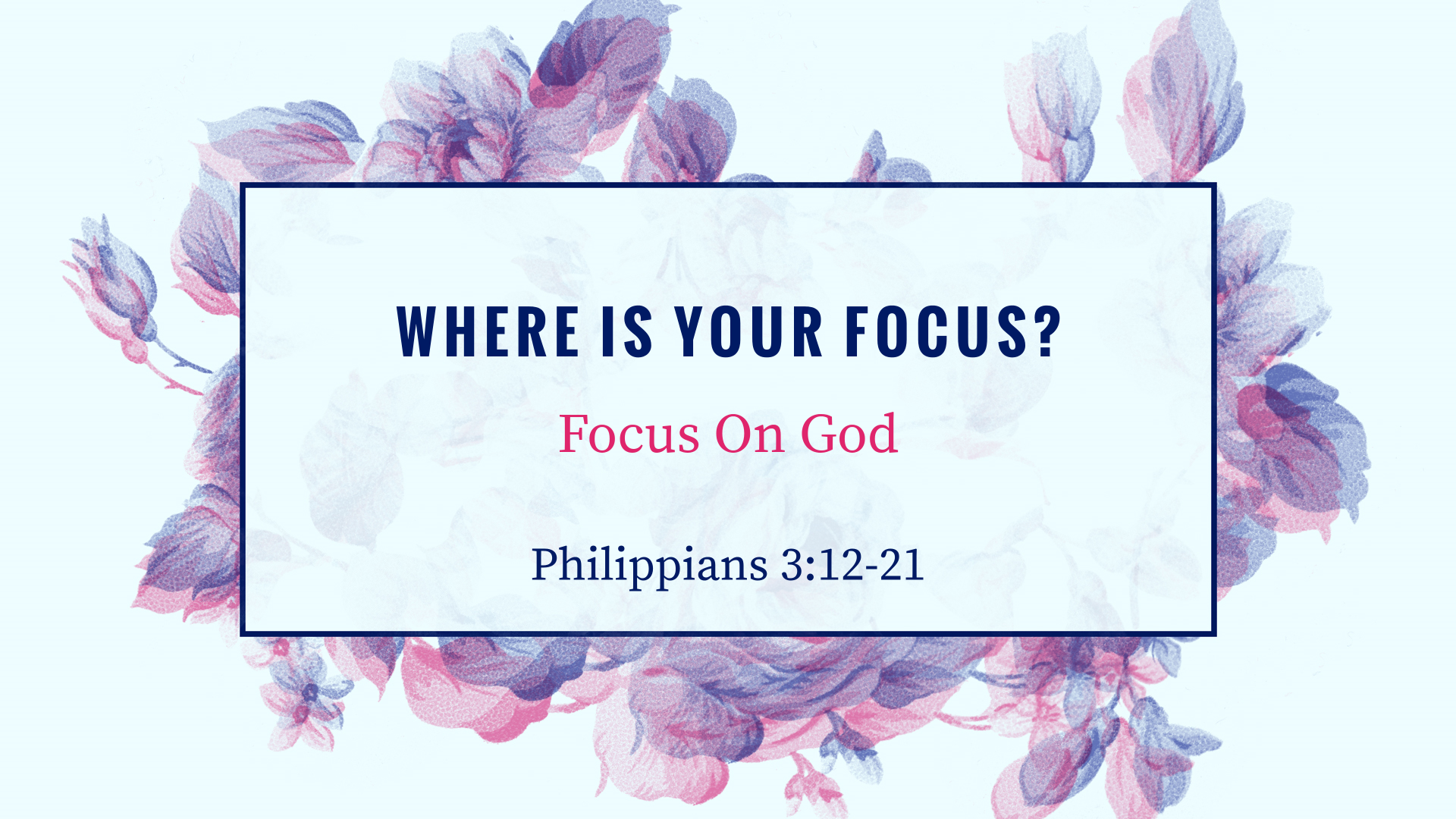 Where is Your Focus? - Logos Sermons
