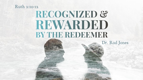 Recognized and Rewarded by The Redeemer - Logos Sermons