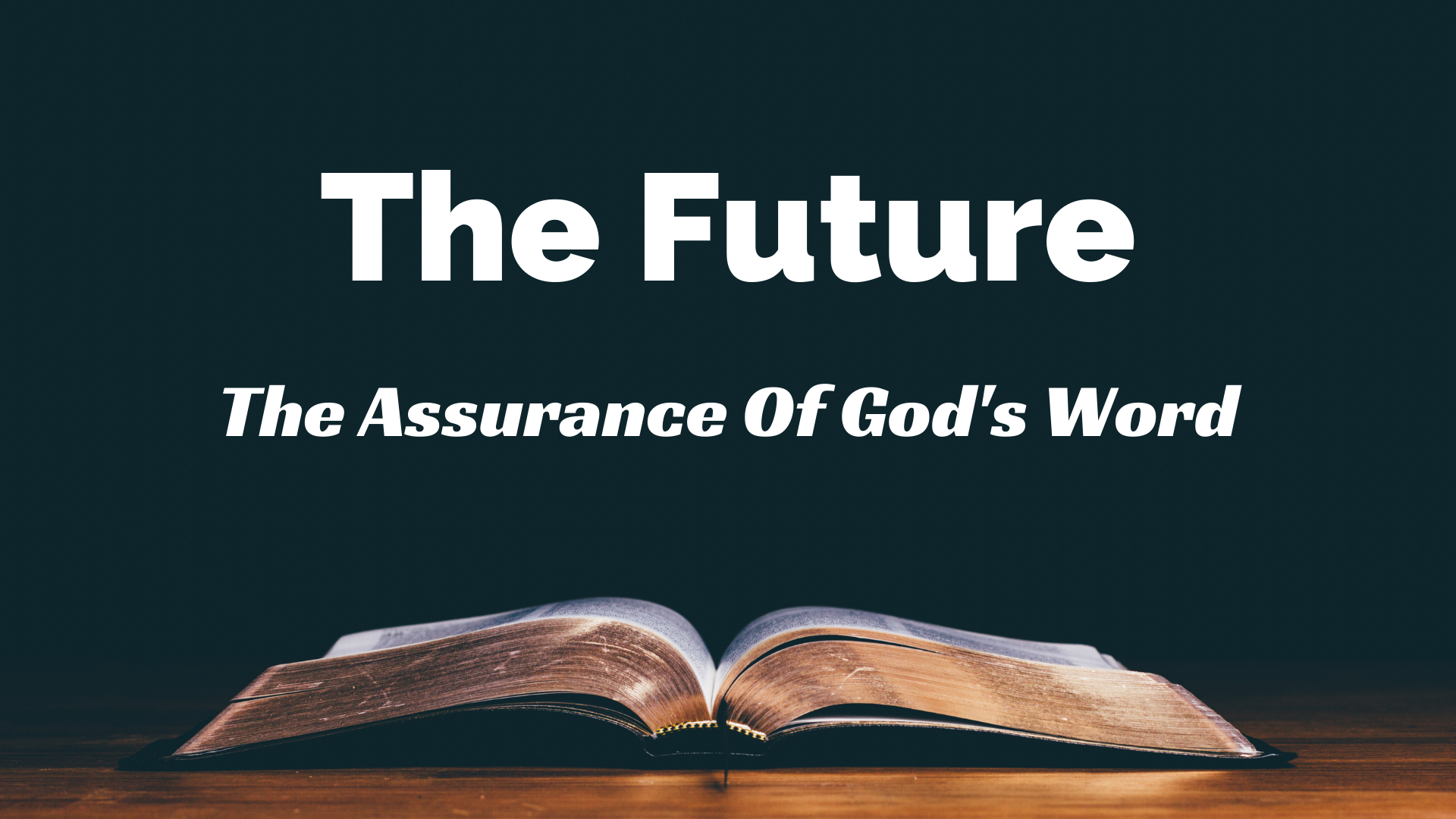 The Future - The Assurance Of God's Word - Logos Sermons