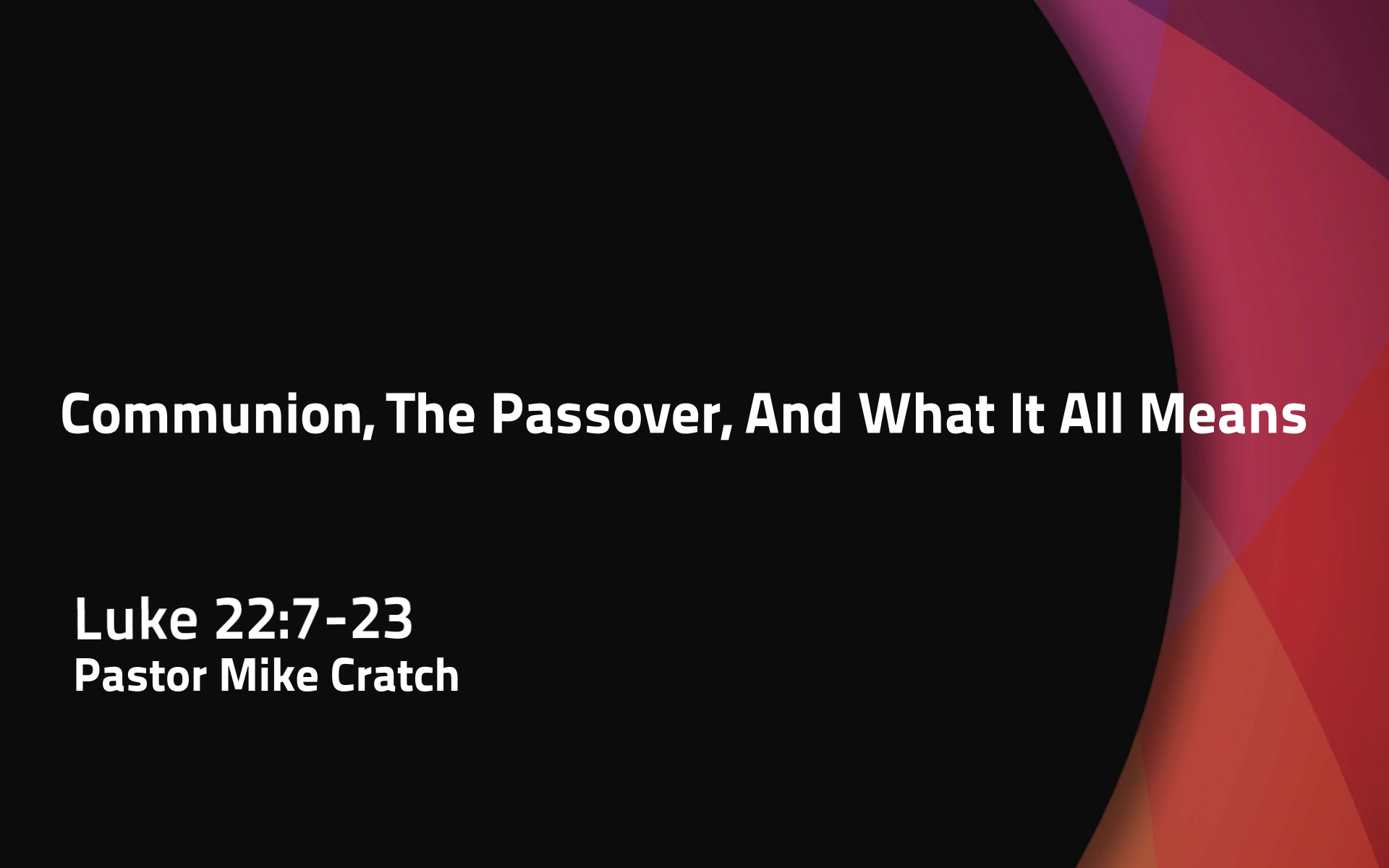 Communion, The Passover, And What It All Means - Logos Sermons