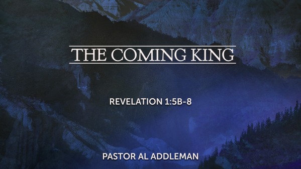 The Coming King Rev 1 5b 8 Logos Sermons