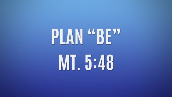 Plan "Be" - Logos Sermons