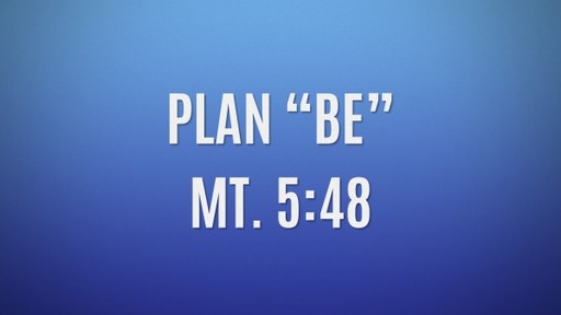 Plan "Be" - Logos Sermons