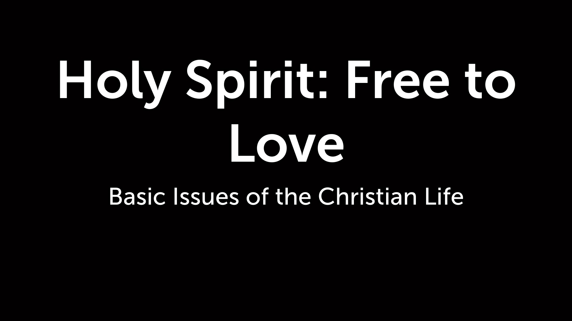 Holy Spirit Free To Love Logos Sermons