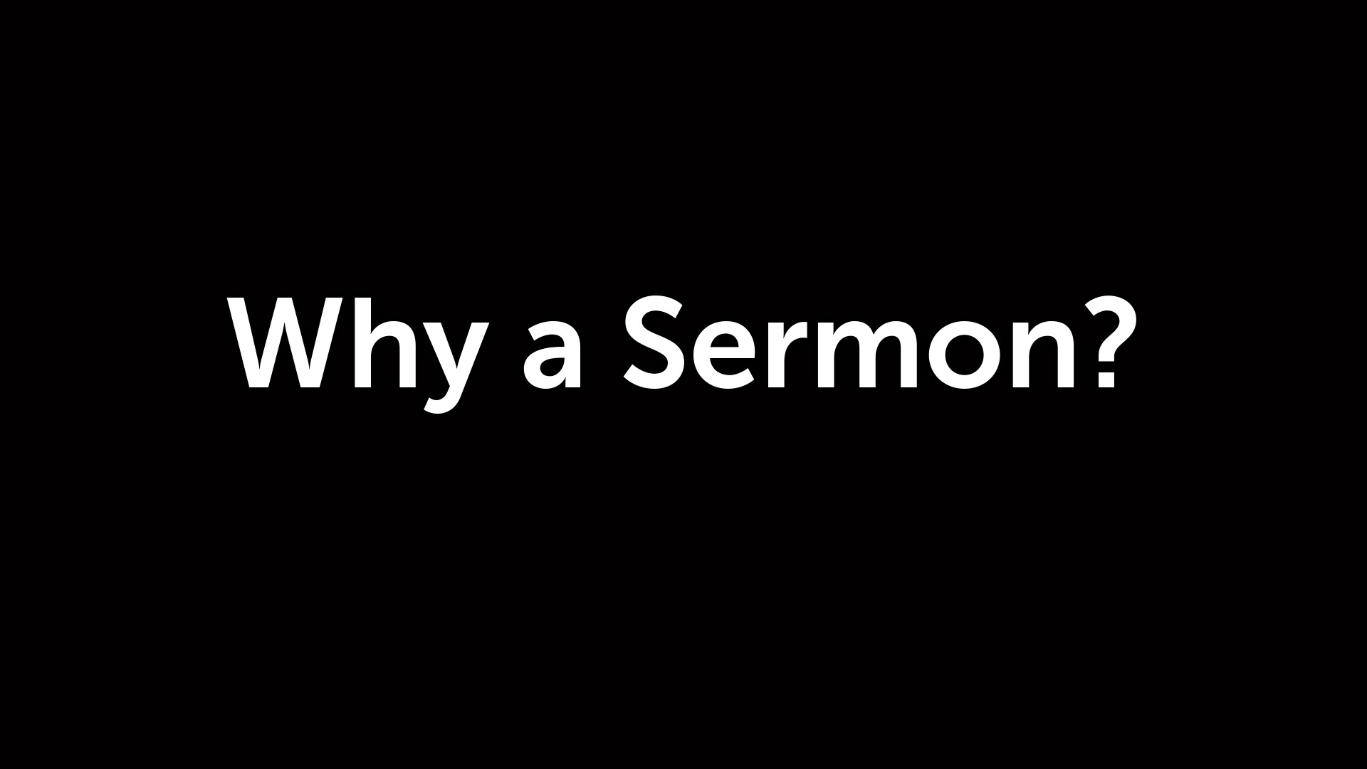 Why a Sermon? - Logos Sermons