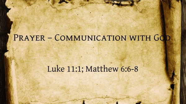2021.08.29a Prayer – Communication with God - Logos Sermons
