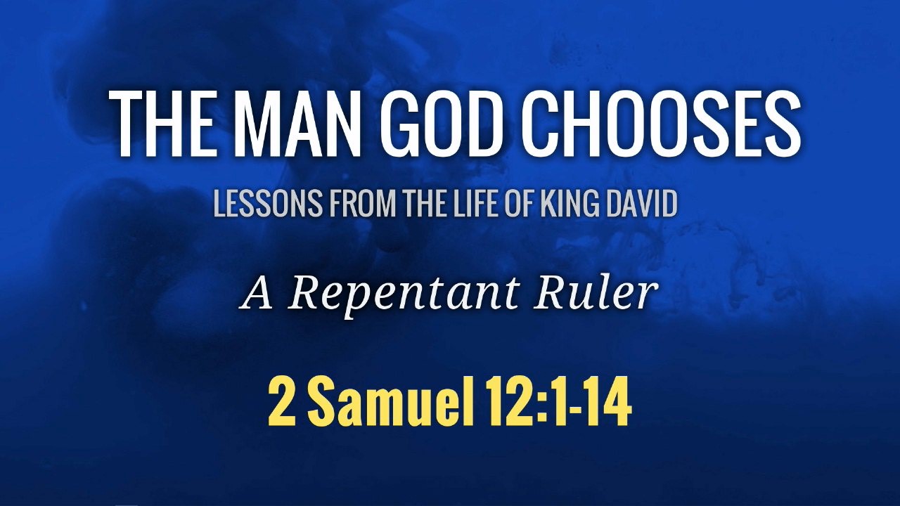 The Man God Chooses: A Repentant Ruler - Logos Sermons