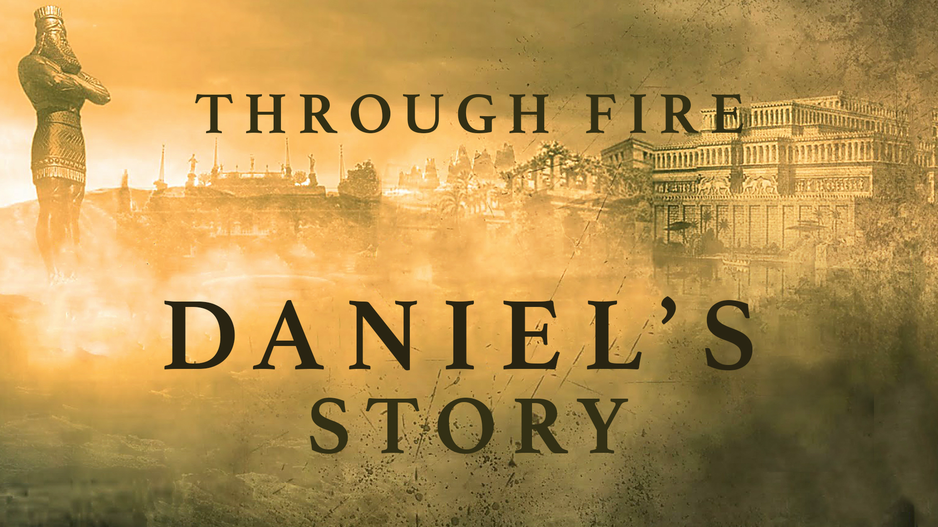 Daniel's Story: Through Fire - Logos Sermons
