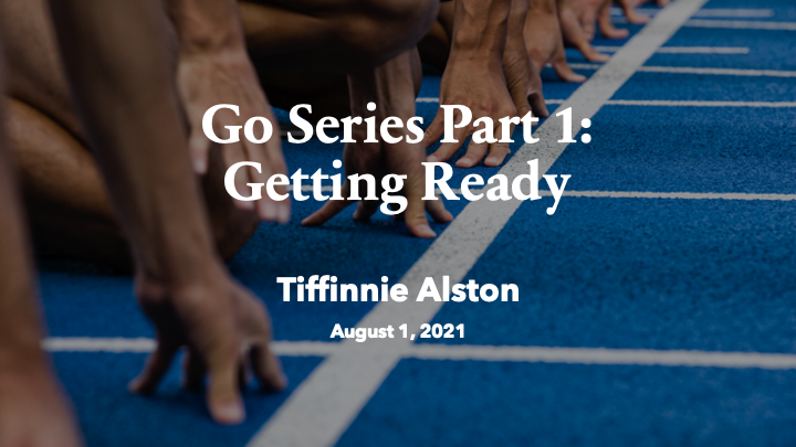 Go Series Part 1 - Getting Ready - Logos Sermons