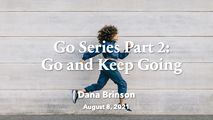 Go Series Part 2 - Go and Keep Going - Logos Sermons