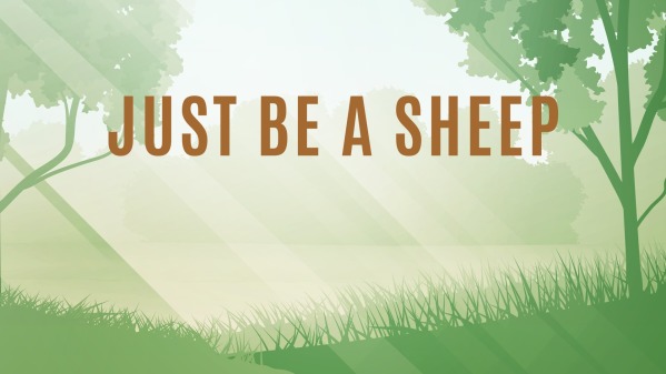 Just Be A Sheep - Logos Sermons