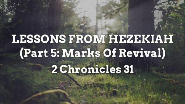 (Series) Lessons From Hezekiah (Message) Marks of Revival 2 Chronicles ...