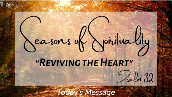 September 12th: "Reviving the Heart" Psalms 32 - Logos Sermons