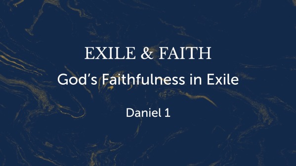Daniel: Exile & Faith - Logos Sermons