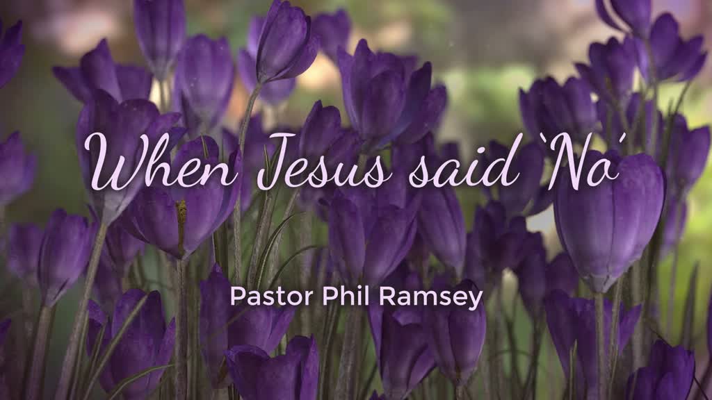 2021-02-21 When Jesus said 'No' - Logos Sermons