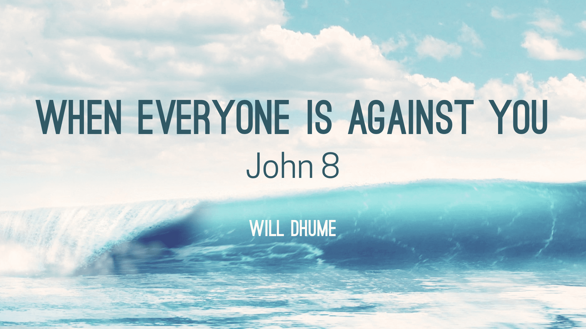 When Everyone is Against You - Logos Sermons