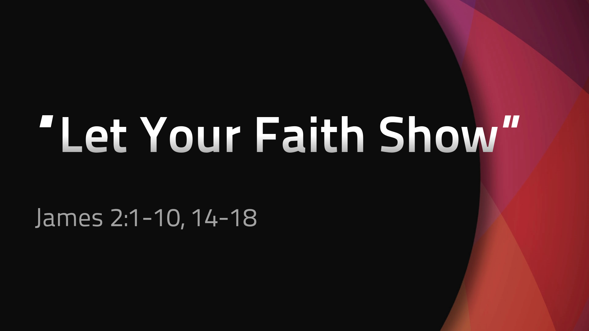 Let Your Faith Show - Logos Sermons