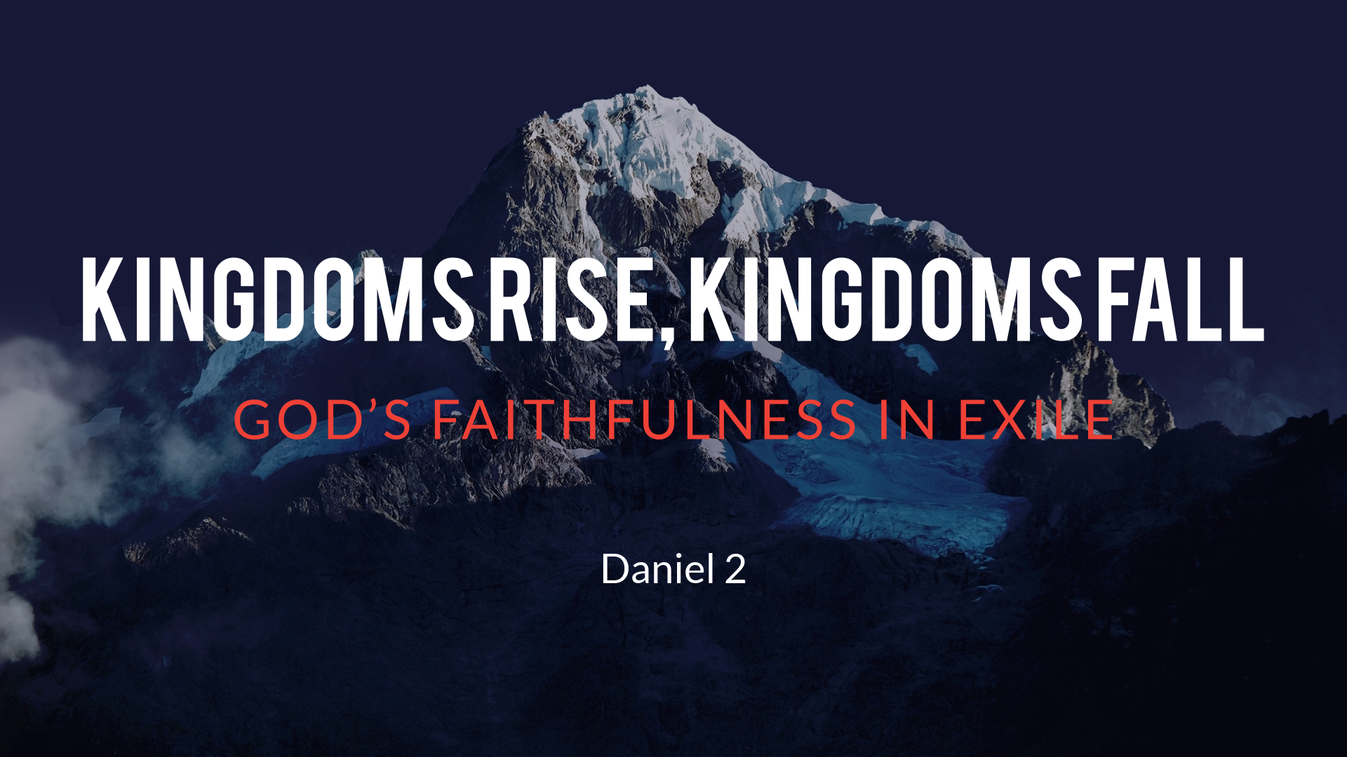 Daniel: Kingdoms Rise, Kingdoms Fall - Logos Sermons