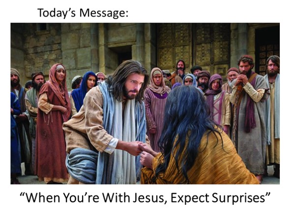 When You're With Jesus, Expect Surprises - Logos Sermons