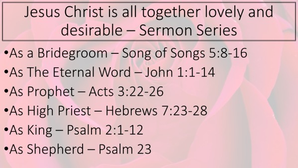 Jesus Christ is All Together Lovely and Desirable as our Bridegroom ...
