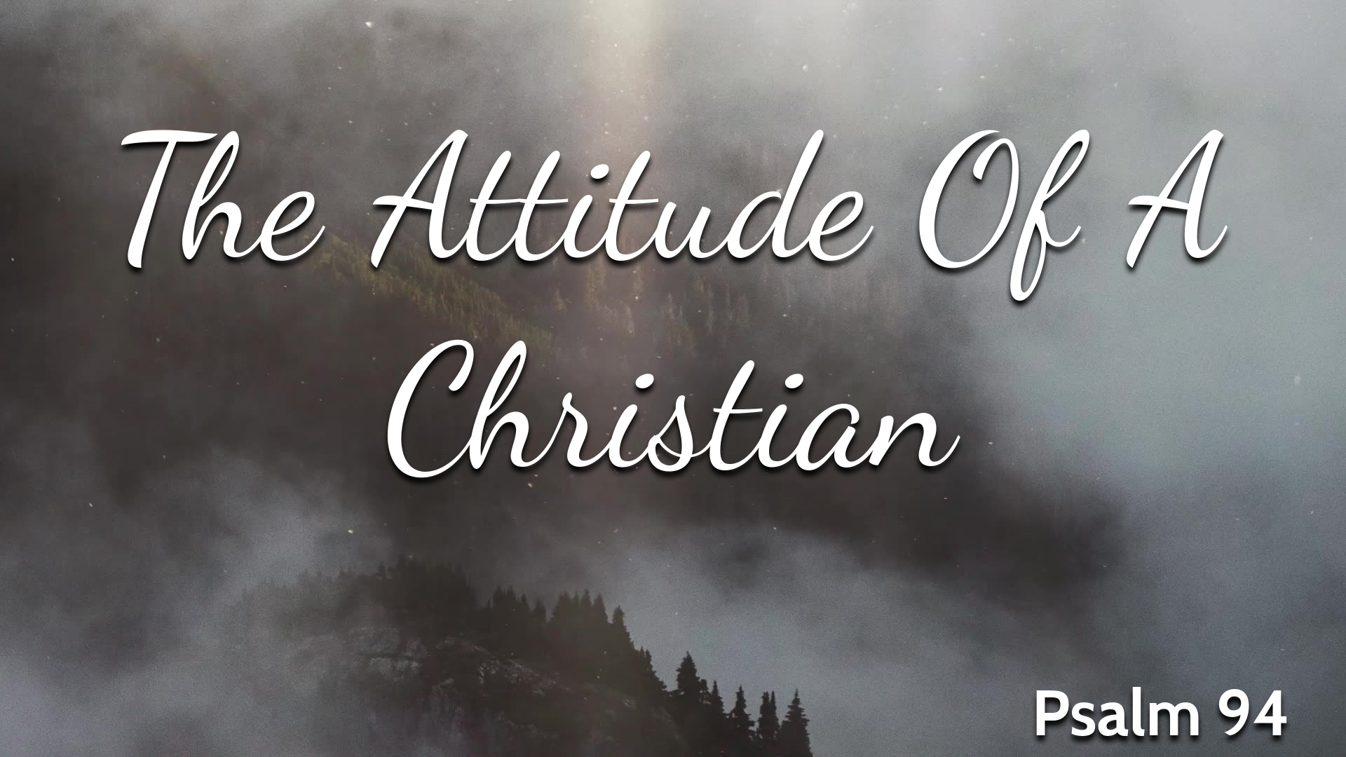 The Attitude Of A Christian - Logos Sermons