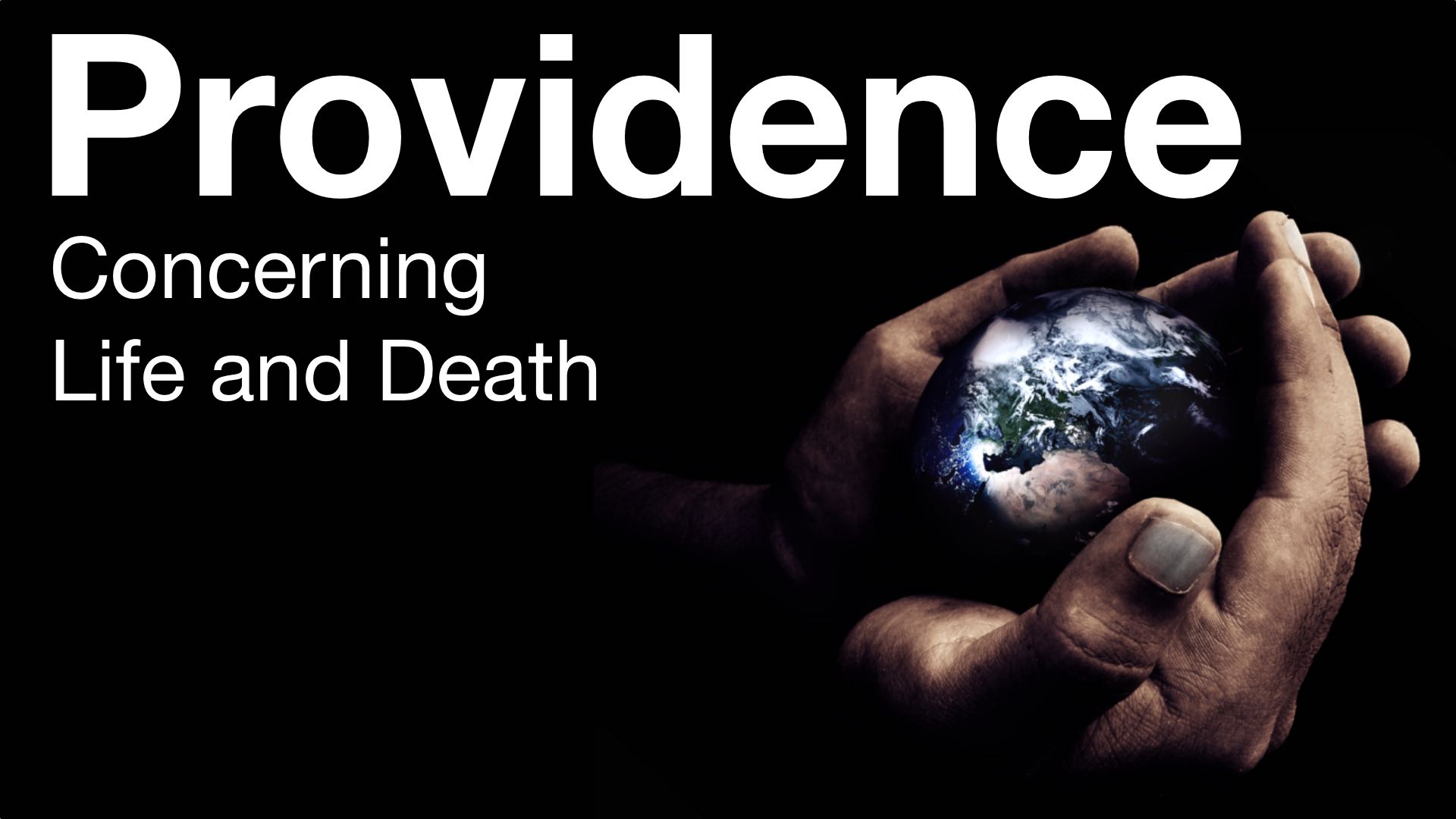 2021-09-19 - Providence Concerning Life and Death - Steve Short - Logos ... 2021-09-19 - Providence Concerning Life and Death - Steve Short - Logos ...